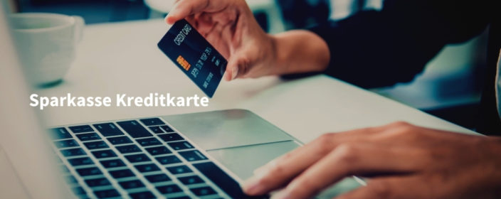 Sparkasse Kreditkarte Vergleich: Die 3 Top-Modelle im Test